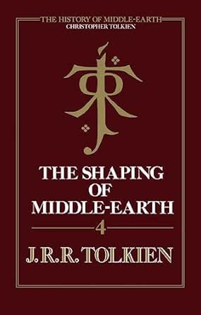 The Shaping Of Middle-Earth: The Quenta, the Ambarkanta, and the Annals ...