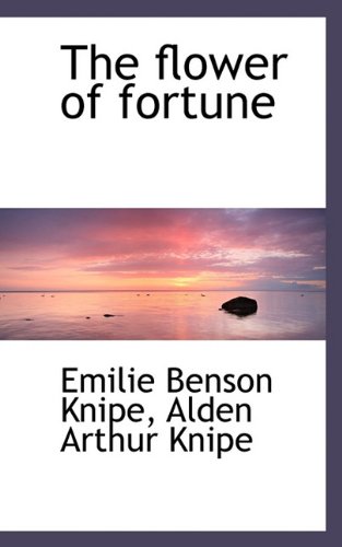 Amazon.co.jp: The Flower of Fortune : Knipe, Emilie Benson, Knipe ...