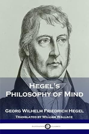 Hegel's Philosophy of Mind: Hegel, Georg Wilhelm Friedrich, Wallace ...