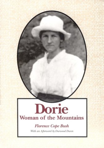 Dorie: Woman of the Mountains: Bush, Florence Cope: 9780870497261 ...