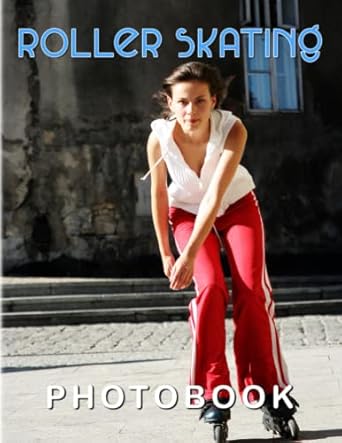 Amazon.com: Roller Skating Photography Book: Photo Album Albout Travelling On Surfaces With ...