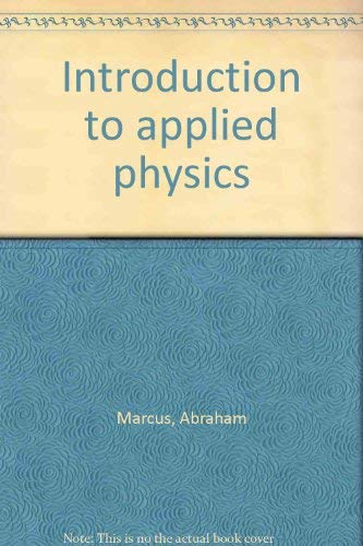 Introduction to applied physics: Abraham; Thrower James R. Jr Marcus ...