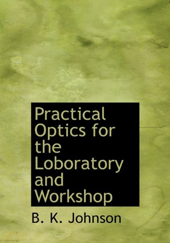 Buy Practical Optics for the Loboratory and Workshop Book Online at Low ...