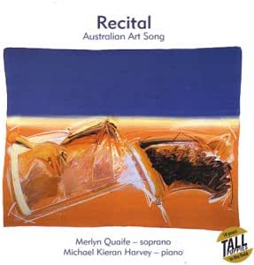 Recital: Australian Art Song by Quaife, Michael Keiran Harvey, M ...