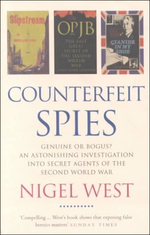 Counterfeit Spies: Genuine or Bogus? An Astonishing Investigation into ...
