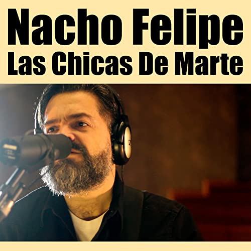 Écouter Las Chicas De Marte par Nacho Felipe sur Amazon Music Unlimited