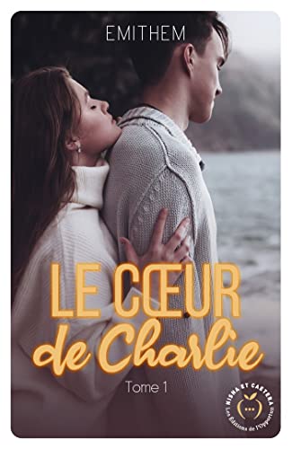 Le cœur de Charlie - Tome 1: Le cœur de Charlie - 1 eBook : Emithem ...
