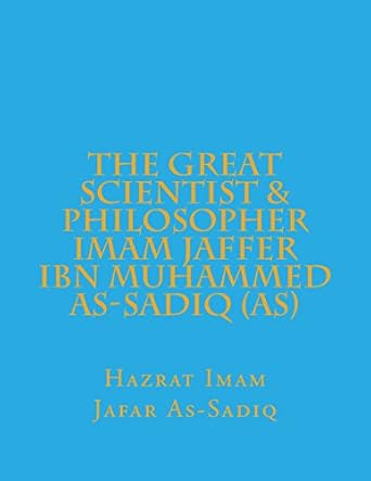 Buy The Great Scientist & Philosopher Imam Jaffer Ibn Muhammed As-sadiq ...