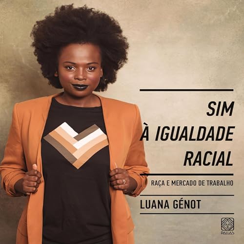 Sim à igualdade racial: Raça e mercado de trabalho (Edição em áudio ...