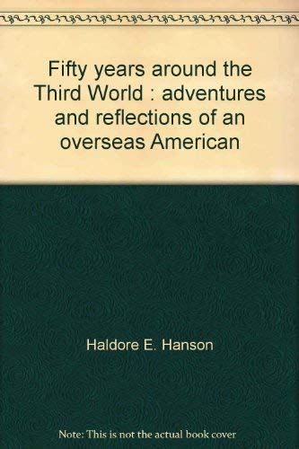 Fifty years around the Third World: Adventures and reflections of an ...