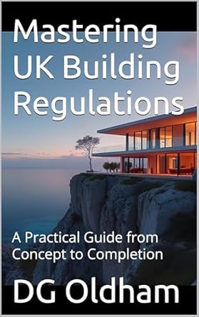 Mastering UK Building Regulations: A Practical Guide from Concept to ...
