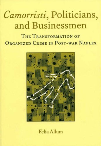 Camorristi, Politicians and Businessmen: The Transformation of ...