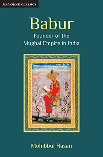 Buy Babur: Founder of the Mughal Empire in India Book Online at Low ...