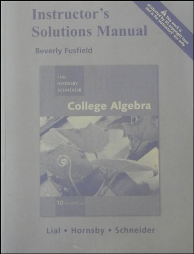 Instructor's Solution Manual, College Algebra: Schneider Lial Hornsby ...