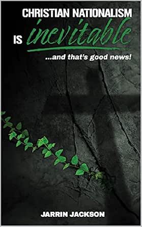 Amazon.com: Christian Nationalism is Inevitable: and that's good news ...