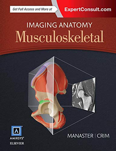 Imaging Anatomy: Musculoskeletal: Manaster MD PhD FACR, B. J., Crim MD ...
