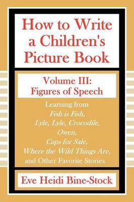 How to Write a Children's Picture Book Volume III: Figures of Speech ...