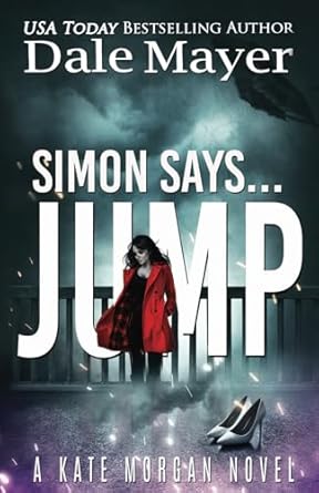 Amazon.com: Simon Says... Jump (Kate Morgan Thrillers): 9781773364773 ...