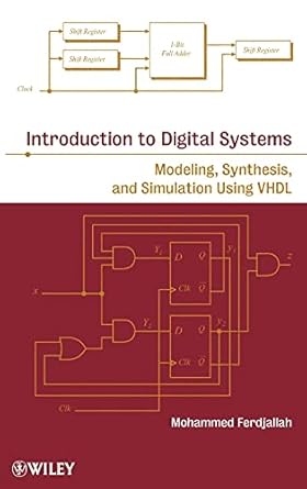 Introduction to Digital Systems: Modeling, Synthesis, and Simulation Using VHDL : Ferdjallah ...