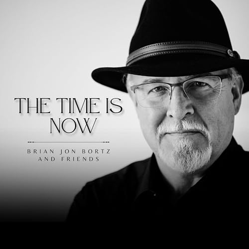 Amazon.com: The Time Is Now : Brian Jon Bortz: Digital Music