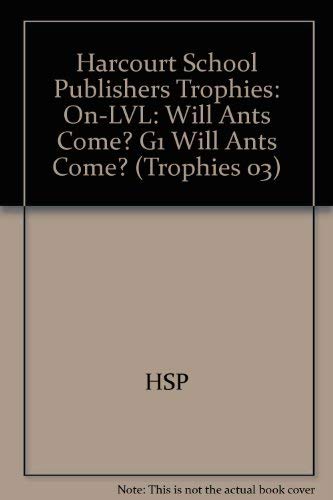 Will Ants Come?, on Level Grade 1: Harcourt School Publishers Trophies ...