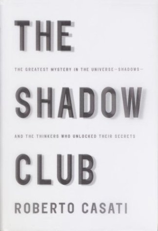 The Shadow Club: The Greatest Mystery in the Universe-Shadows-and the ...