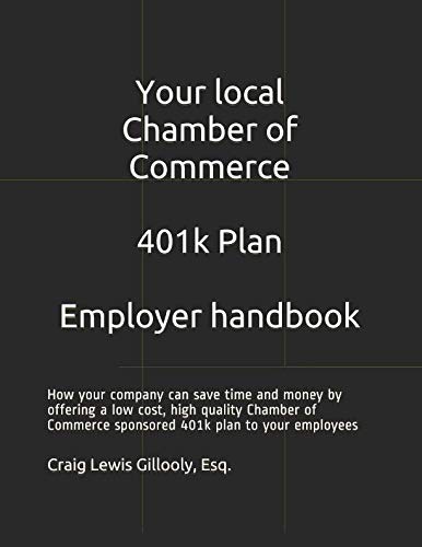 Your local Chamber of Commerce 401k Plan Employer handbook: How your ...