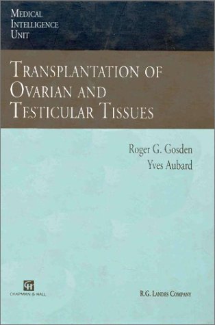 Transplantation of Ovarian and Testicular Tissues (Medical Intelligence ...