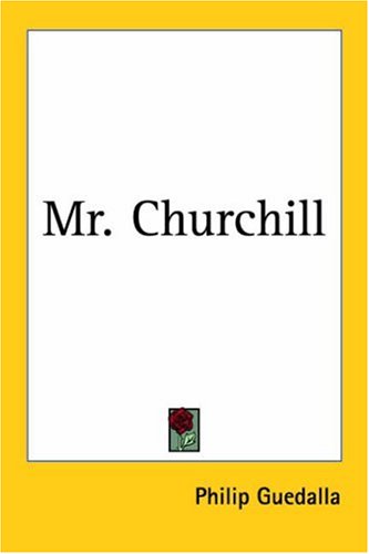 Mr. Churchill: Guedalla, Philip: 9781417995837: Amazon.com: Books