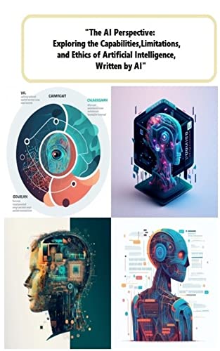 "The AI Perspective: Exploring the Capabilities, Limitations, and ...