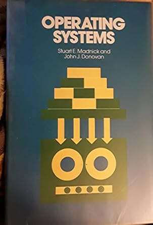 Operating Systems: Stuart E. Madnick, John J. Donovan: 9780070394551 ...