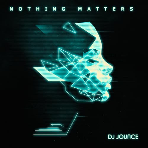 Play Nothing Matters by DJ Jounce on Amazon Music