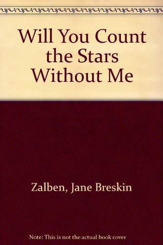 Will You Count the Stars Without Me?: Jane Breskin Zalben, Jane Breskin ...