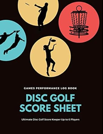 Disc Golf Score Sheet: Ultimate Disc Golf Score Keeper Up to 6 Players ...