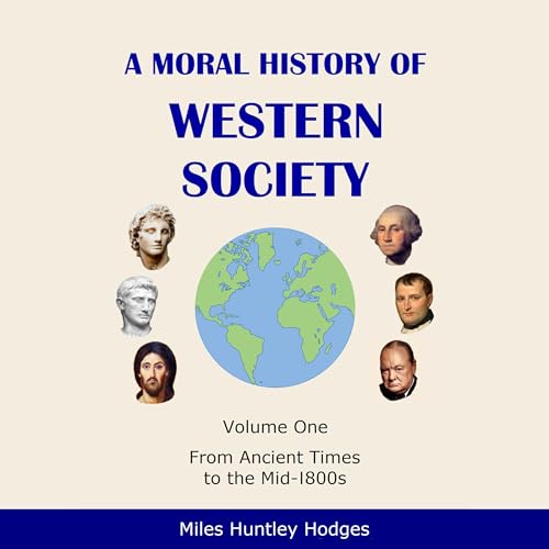 Amazon.com: A Moral History of Western Society, Volume One: From ...