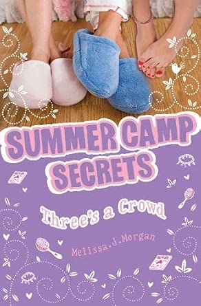 SUMMER CAMP SECRETS#07 THREES A CROWD: Morgan, Melissa J: 9780746093382 ...