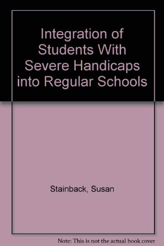 Integration of Students With Severe Handicaps into Regular Schools ...
