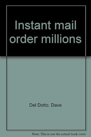 Instant mail order millions: Del Dotto, Dave: Amazon.com: Books