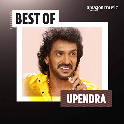 Play Best of Upendra Playlist on Amazon Prime Music