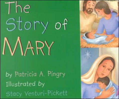 Story of Mary: Pingry, Patricia A., Venturi-Pickett, Stacy ...
