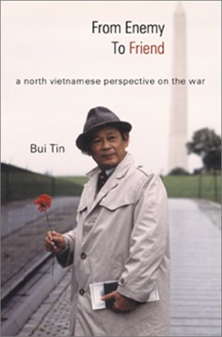From Enemy to Friend: A North Vietnamese Perspective on the War: Tin ...