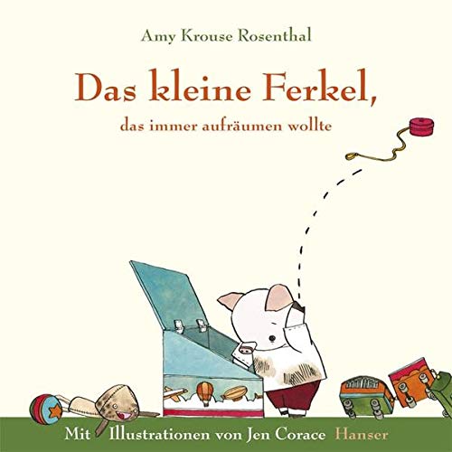 Das kleine Ferkel, das immer aufräumen wollte : Amy Krouse Rosenthal ...