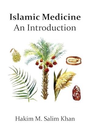 Islamic Medicine: An Introduction: Salim Khan, Mohammed: 9780992945626 ...