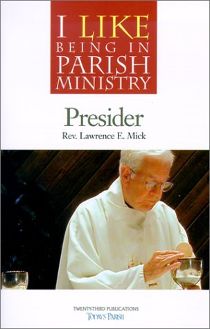 Presider: Mick, Lawrence E.: 9781585951482: Amazon.com: Books