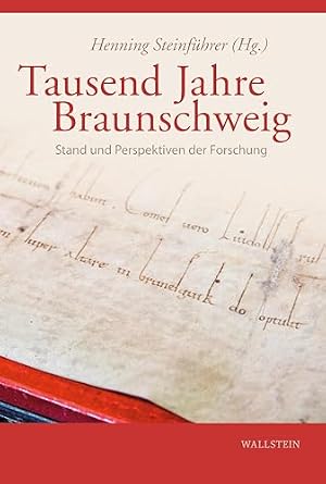 Tausend Jahre Braunschweig: Stand und Perspektiven der Forschung ...
