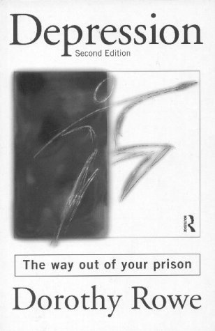 Depression, the way out of your prison: Rowe, Dorothy: 9780710096999 ...