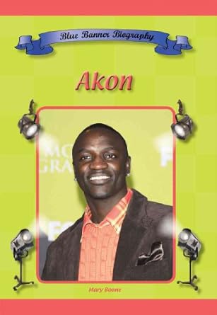 Akon (Blue Banner Biographies): Boone, Mary: 9781584156307: Amazon.com ...