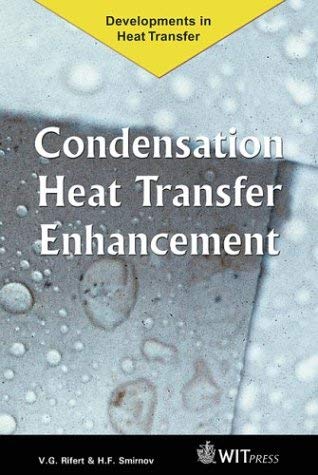 Condensation Heat Transfer Enhancement (Developments in Heat Transfer ...