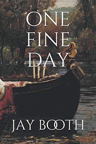 One Fine Day: Booth, Jay, Booth, Jay: 9781976926365: Amazon.com: Books