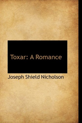 Toxar: A Romance: Nicholson, Joseph Shield: 9781103270118: Amazon.com ...